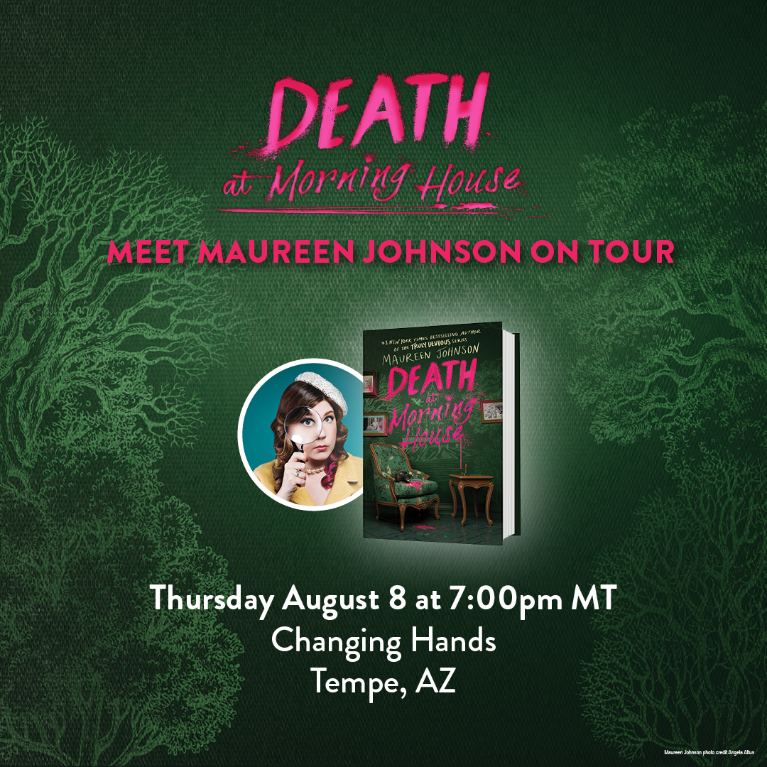 Aug 8: Changing Hands, Tempe, AZ - Maureen Johnson